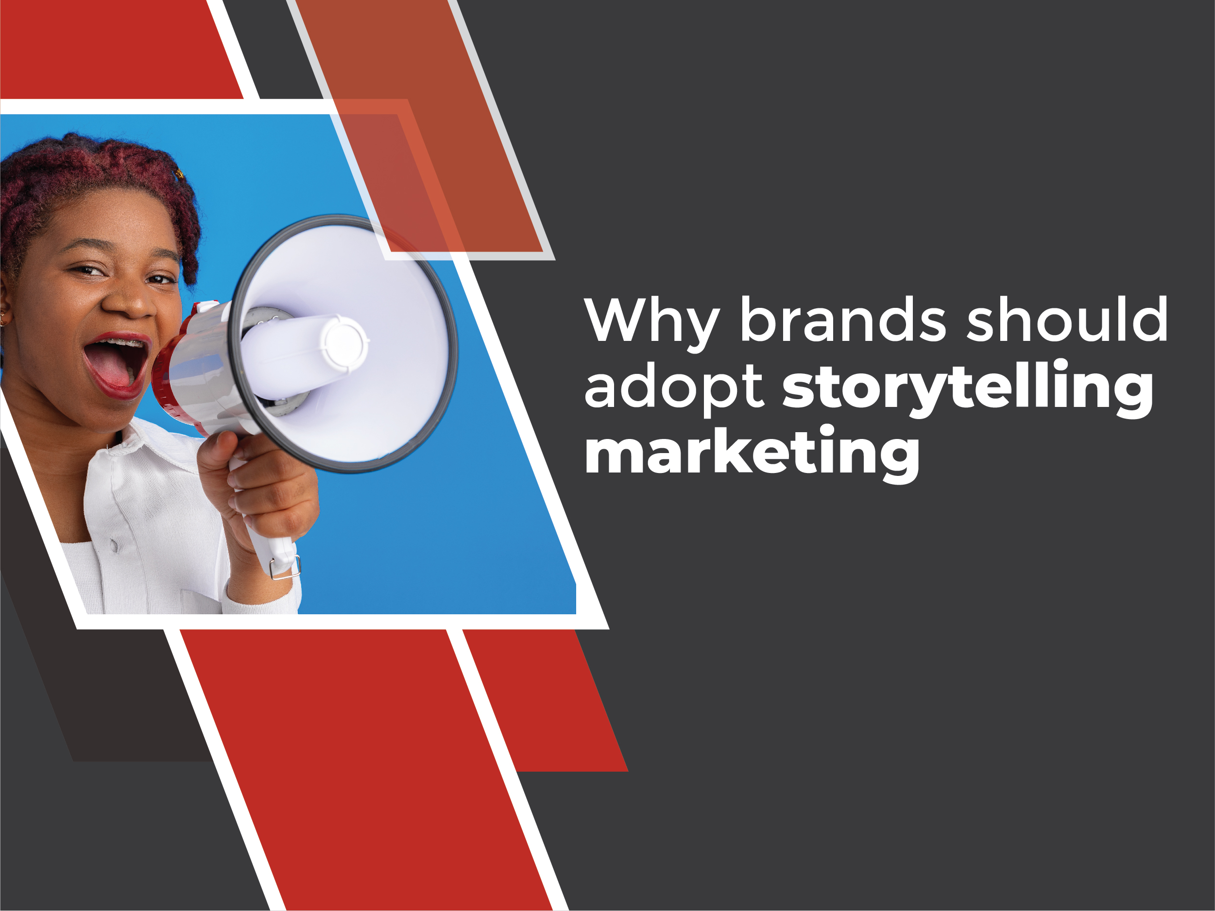 Why brands should adopt storytelling Marketing - CluxMedia